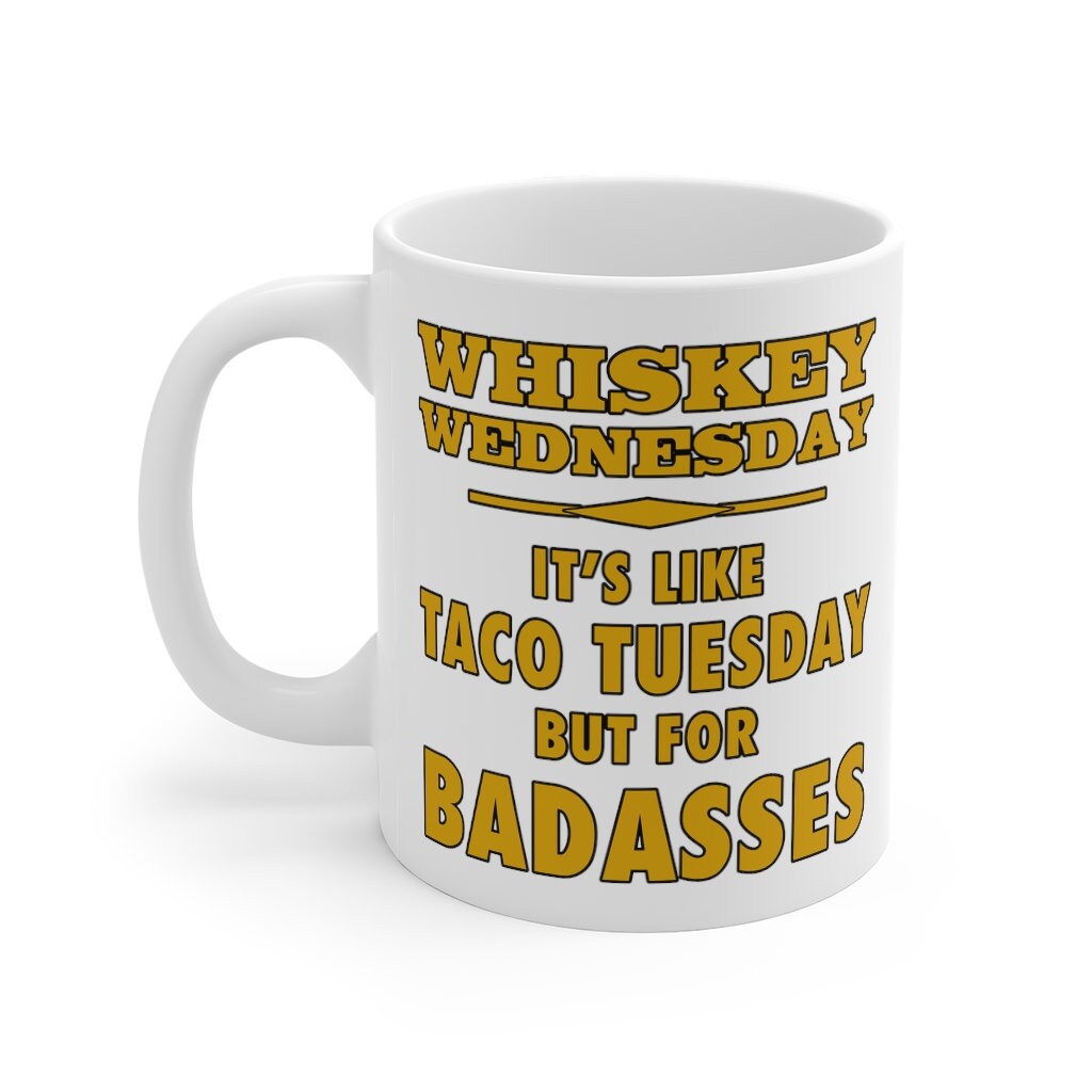 Whiskey Wednesday Taco Tuesday 11 oz Coffee Mug | Etsy