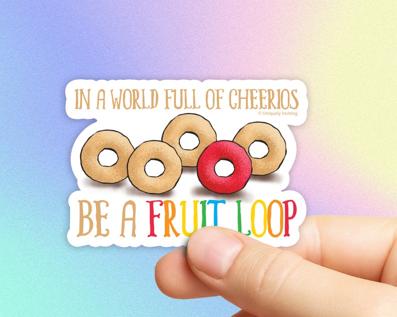 In A World of Cheerios Be A Fruit Loop Sticker Die-cut - Etsy