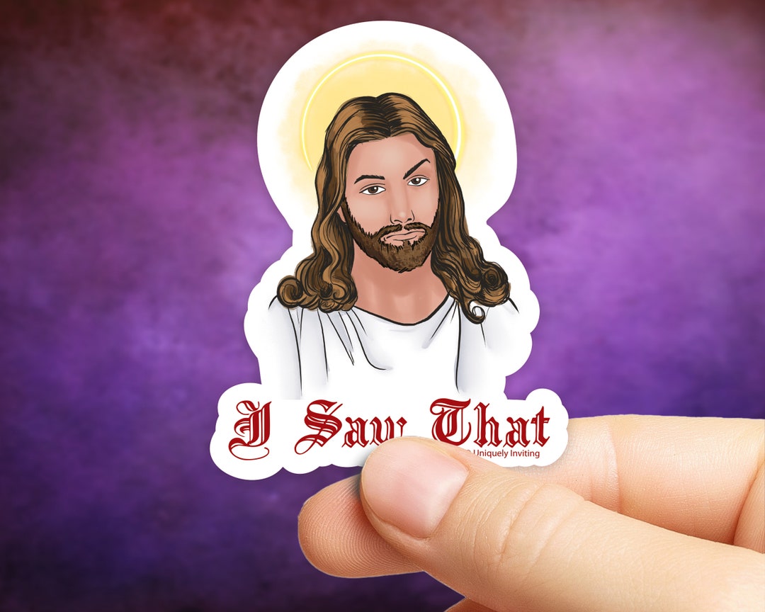 Jesus i Saw That Sticker in Gloss or Holographic Die-cut, Waterproof ...