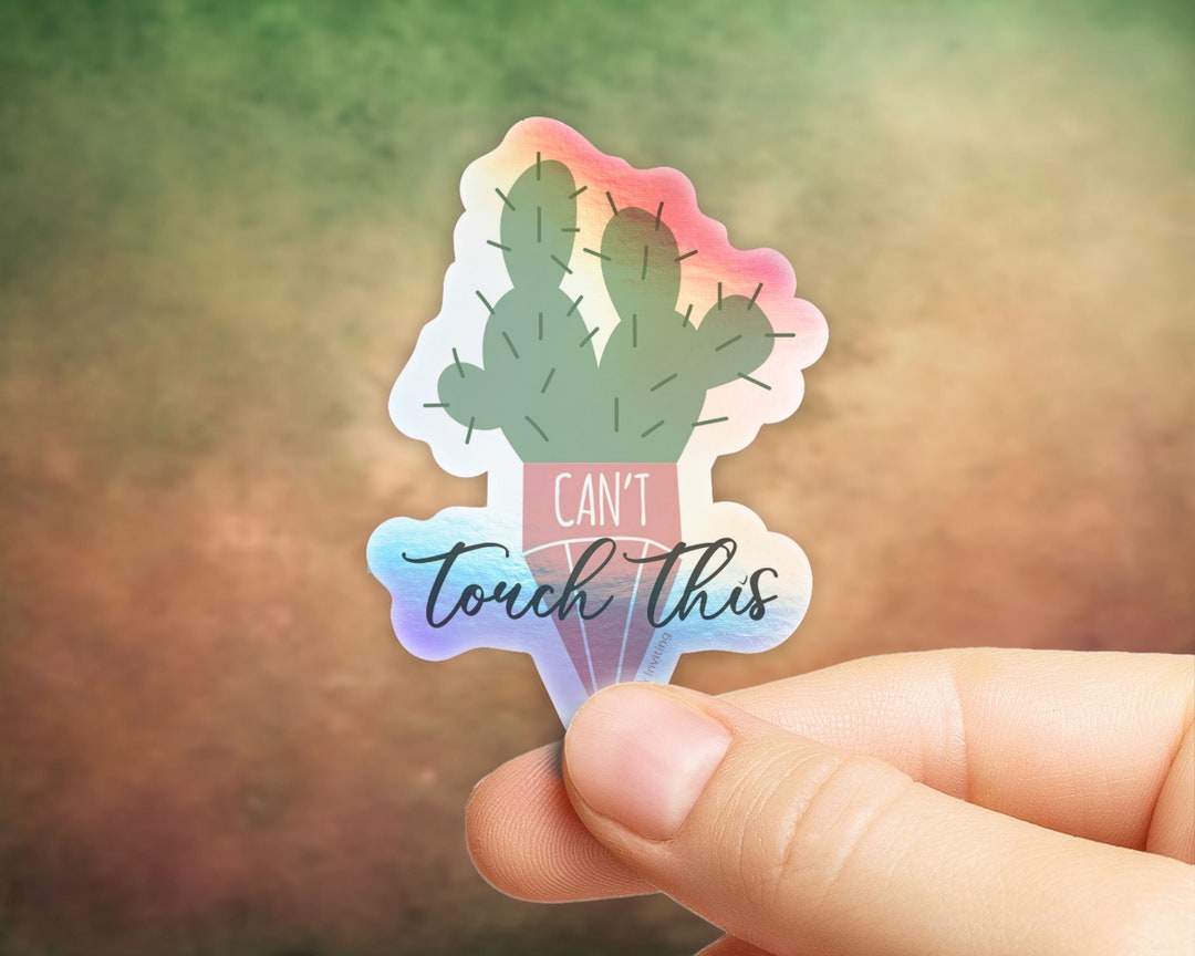 Cactus Can't Touch This Sticker in Gloss or Holographic | Die-cut ...
