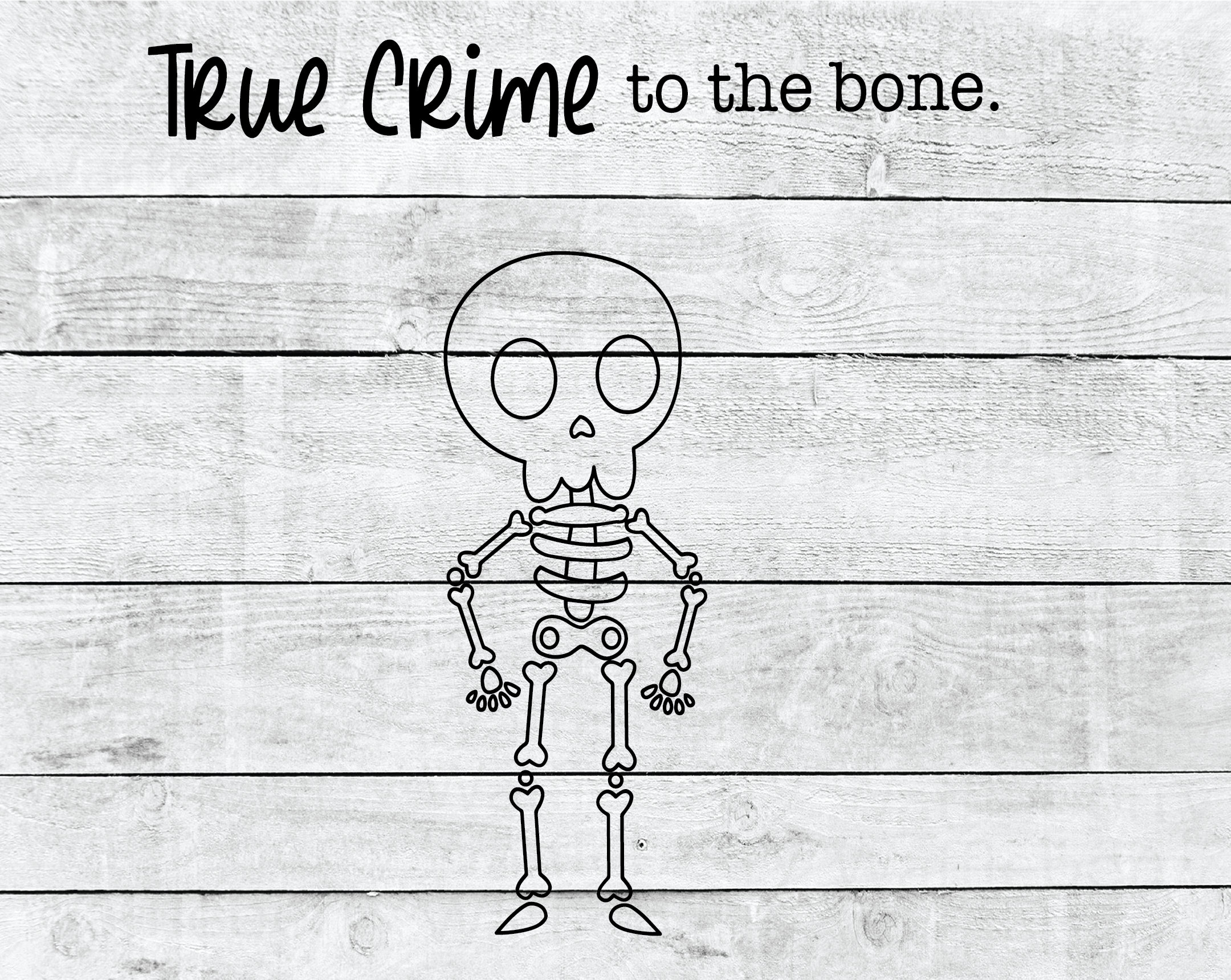 True Crime to the Bone True Crime SVG True Crime Halloween Halloween ...
