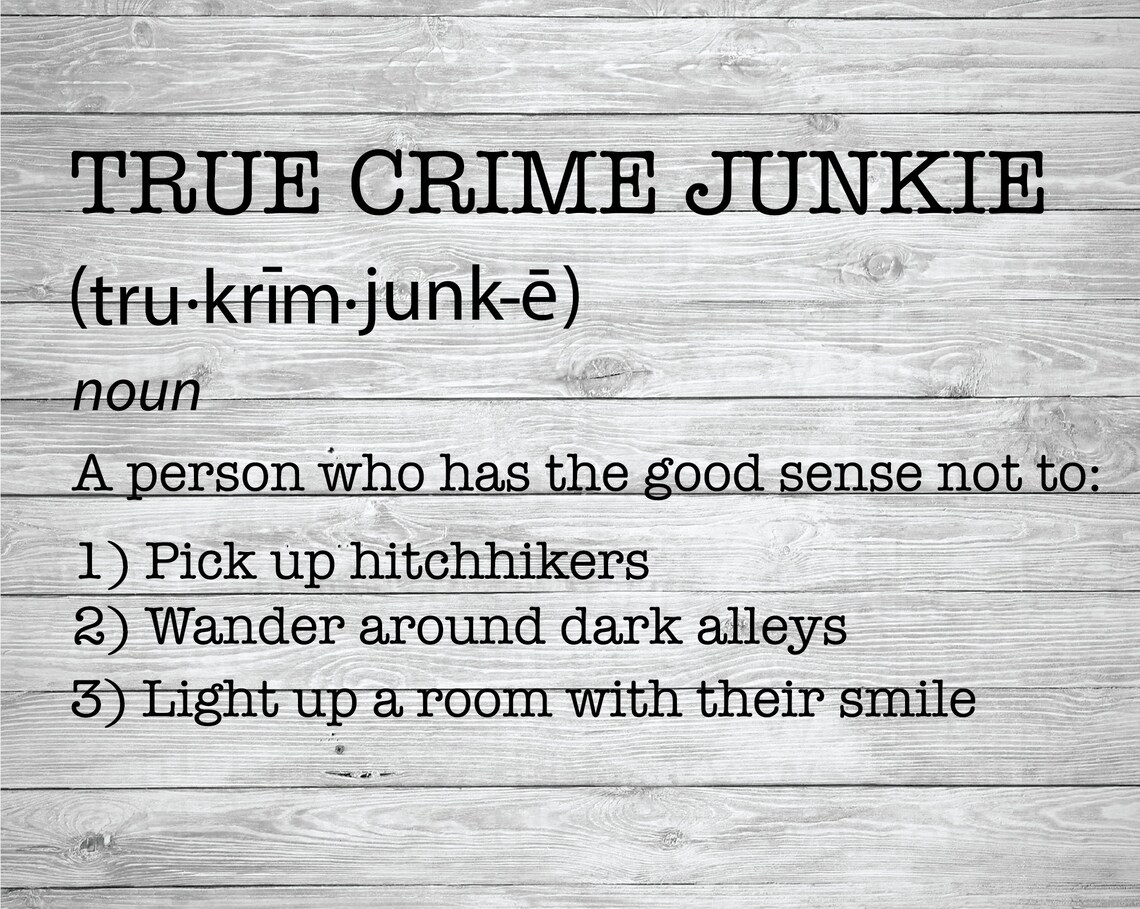 True Crime Junkie Definition - True Crime SVG - True Crime Gifts ...