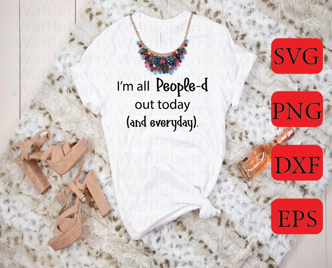 Peopled Out - Introvert Svg - Introvert Gift - Cricut Svg- Cricut Cut ...