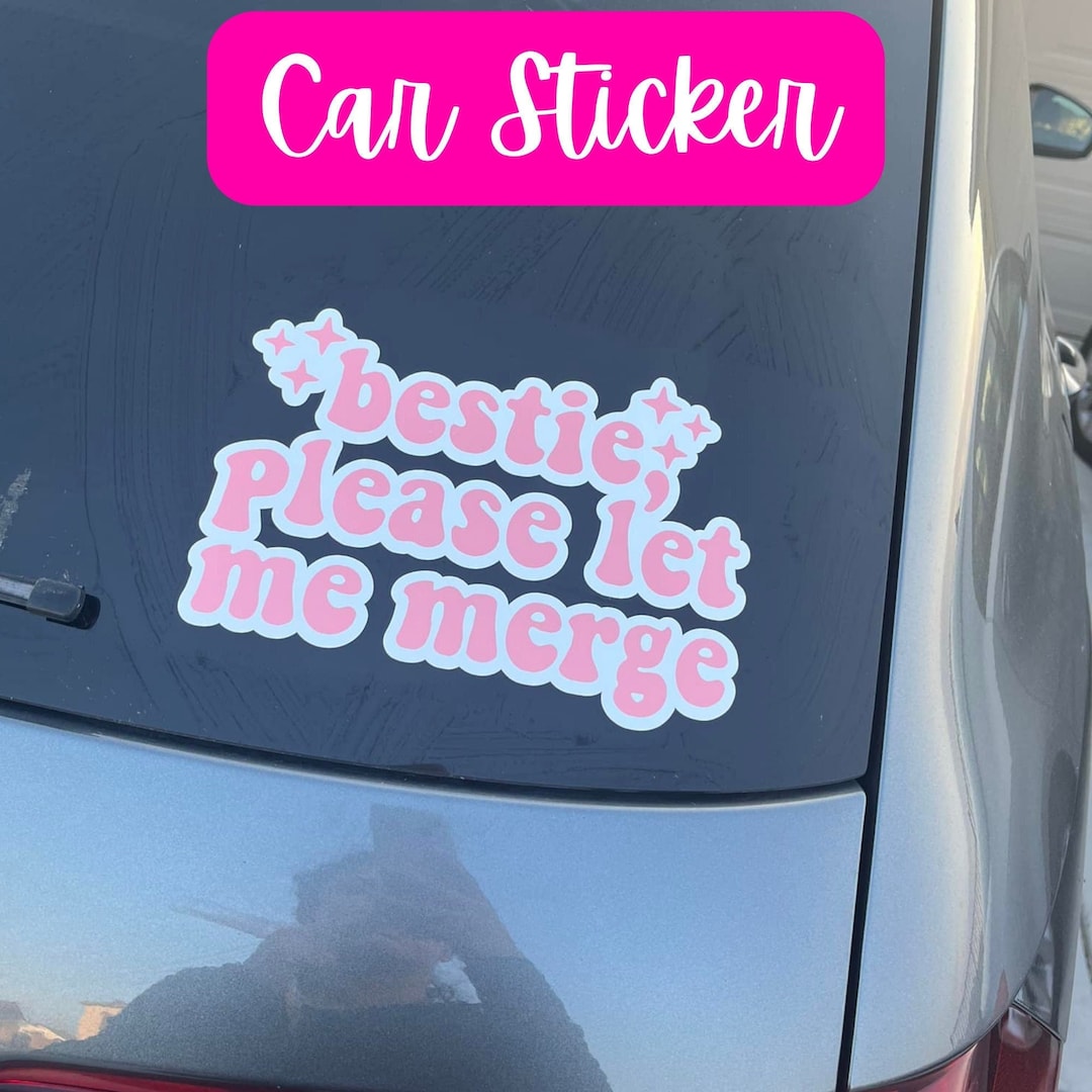 Bestie, Let Me Merge, Bumper Sticker, Funny Bumper Stickers, Car Decals ...