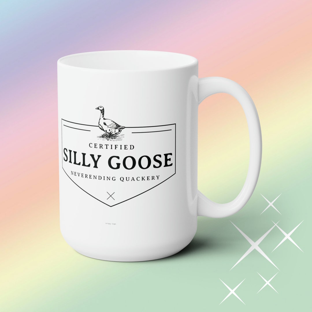 Certified Silly Goose Mug, Meme Mug, Gift for Coworker 15 Oz Ceramic ...