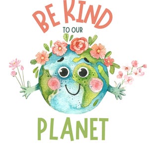 Be Kind to Our Planet Earth Day PNG | Eco-friendly Digital Download - Etsy