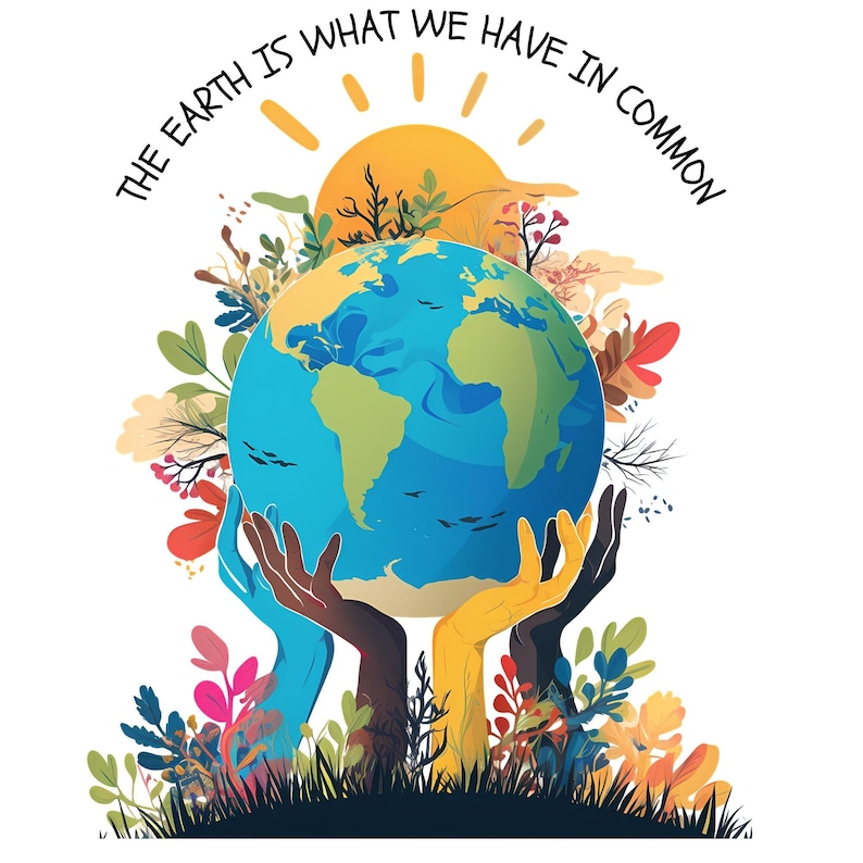 The Earth is What We Have in Common - Earth Day PNG | Digital Download ...