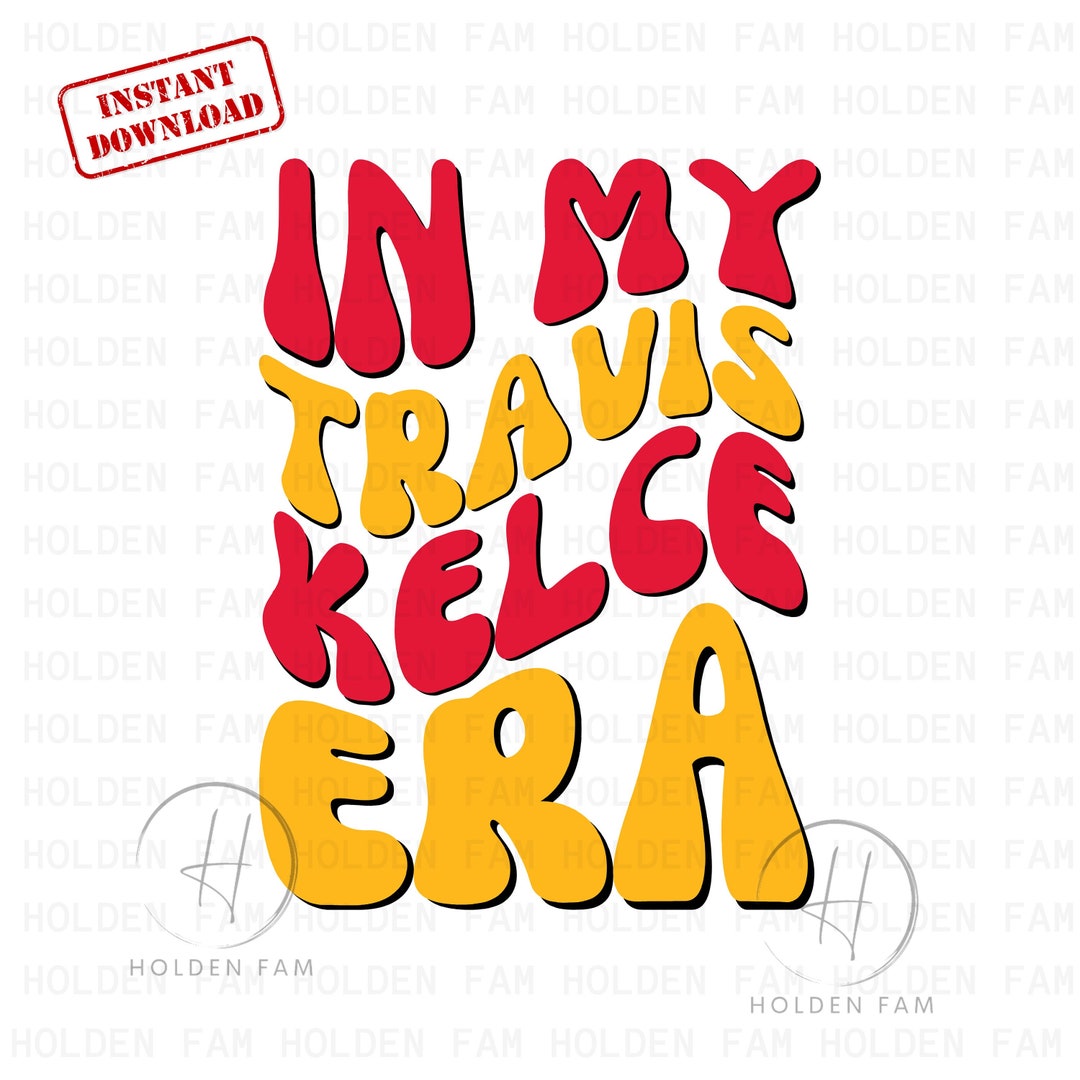 In My Travis Kelce Era PNG, Taylor Swift Travis Kelce, Kansas City ...