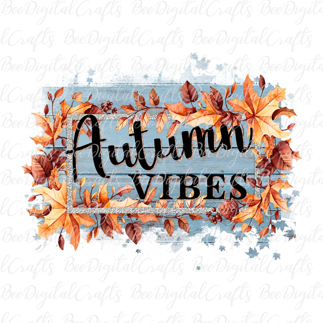 Autumn Vibes Clipart Fall Leaves PNG Design Sublimation Graphics - Etsy