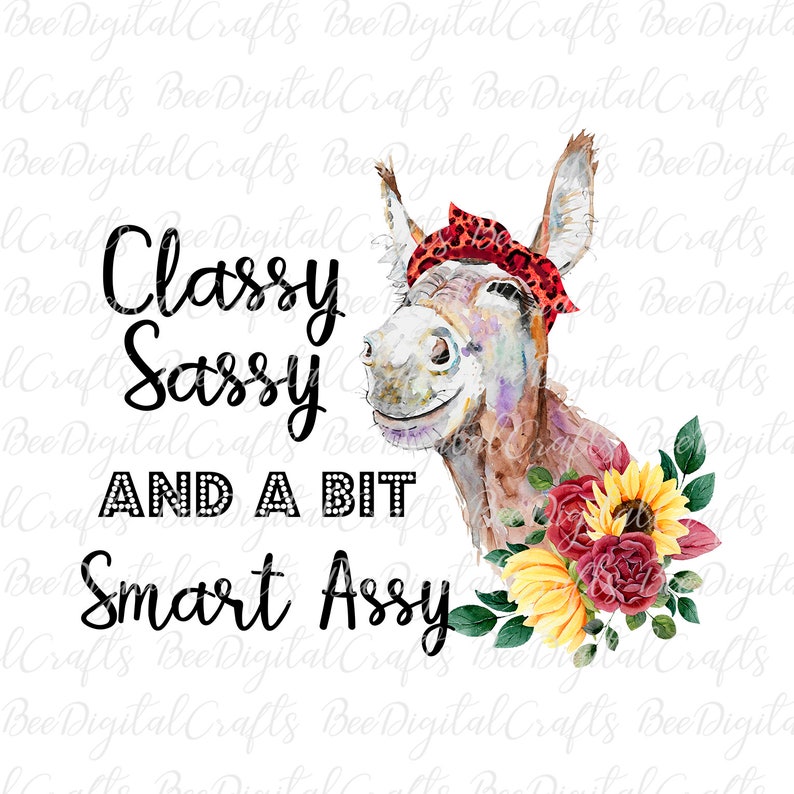 Classy Sassy and a Bit Smart Assy PNG Design Donkey Sublimation Design ...