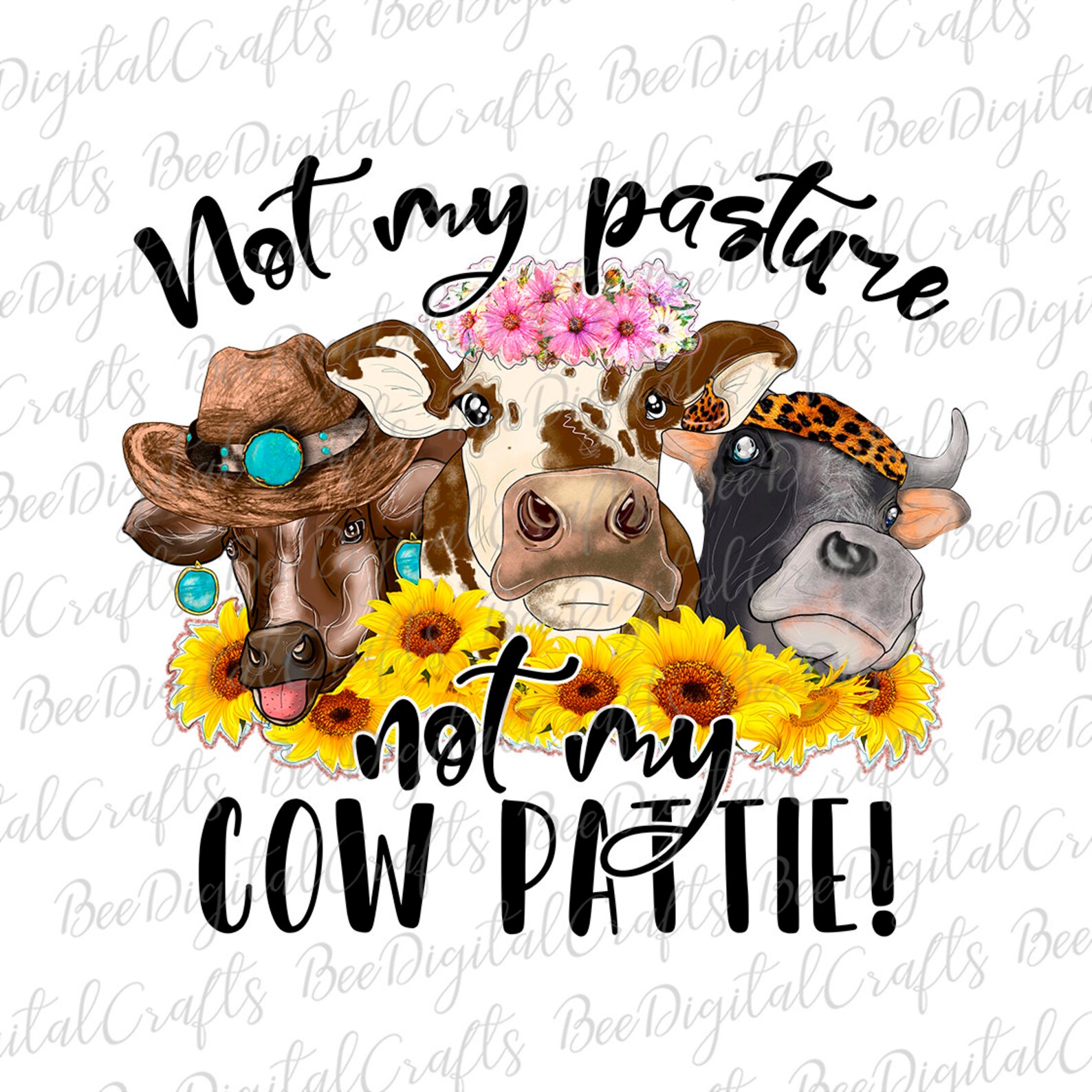 Not My Pasture Not My Cow Pattie Sublimation Design Heifer and ...