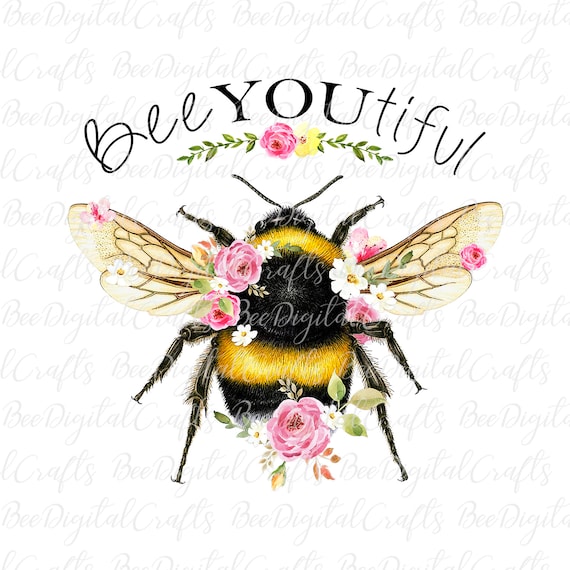 Bee You Tiful Clipart Flowers Bee Sublimation Graphics Digital - Etsy ...