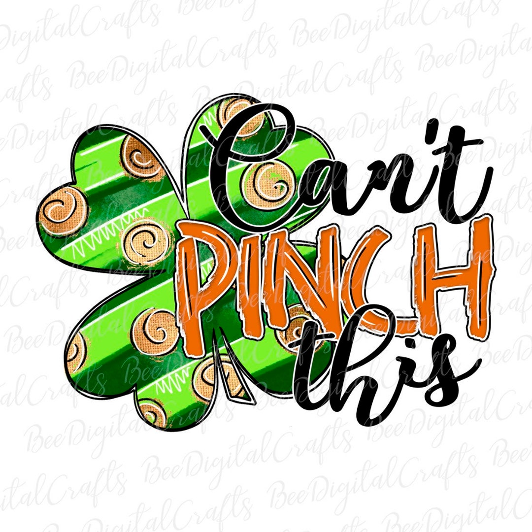Can't Pinch This PNG Download Saint Patrick Clover Sublimation Design ...
