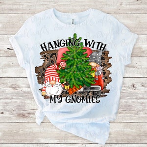 Hanging With My Gnomies Sublimation Design Christmas Tree and Pickup ...