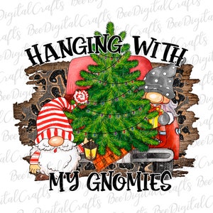 Hanging With My Gnomies Sublimation Design Christmas Tree and Pickup ...