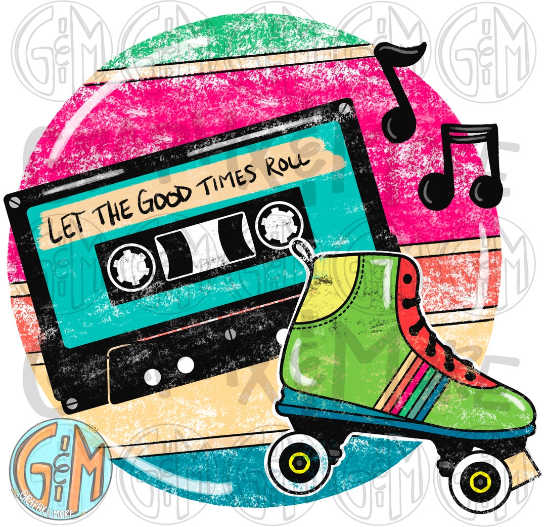 Let the Good Times Roll PNG | Hand Drawn | Sublimation Design - Etsy