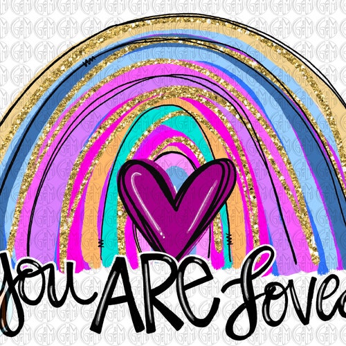 You Are Loved Rainbow PNG Green Heart Sublimation Design - Etsy