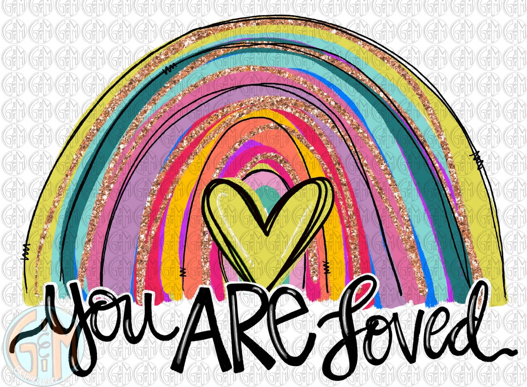 You Are Loved Rainbow PNG | Green Heart | Sublimation Design | Hand ...
