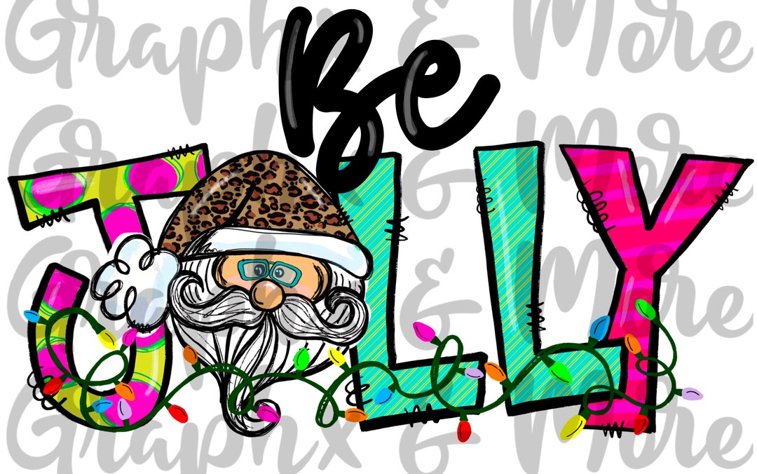 Be Jolly Santa PNG | 2 Variations | Sublimation Design | Hand Drawn - Etsy