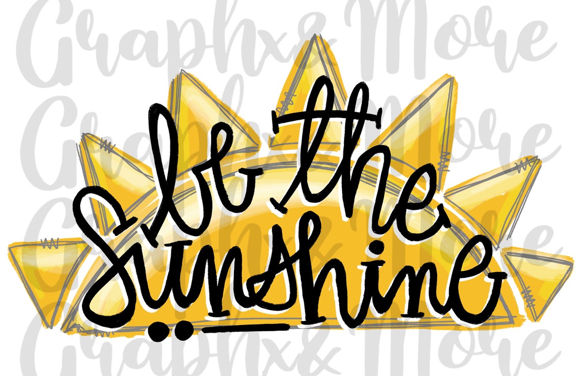 Be the Sunshine PNG Sublimation Design Hand Drawn - Etsy