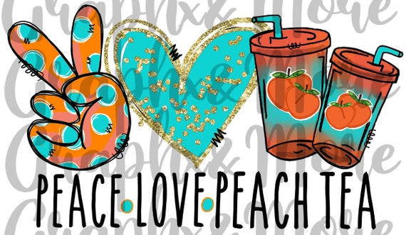 Peace. Love. Peach Tea PNG Hand Drawn Sublimation Design | Etsy