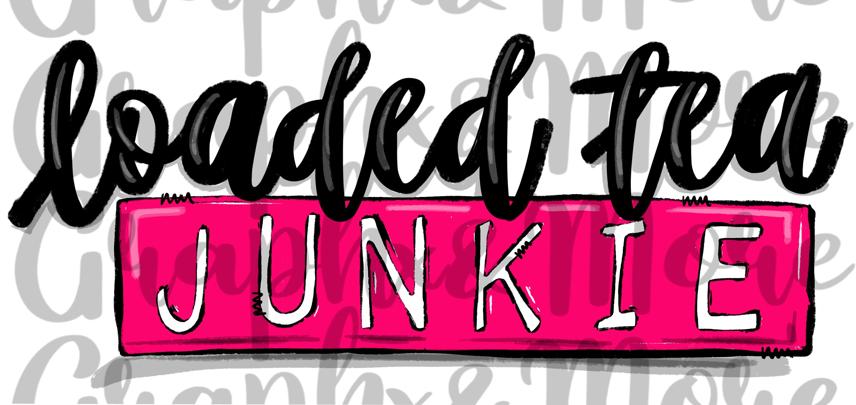 Loaded Tea Junkie PNG | Hand Drawn | Sublimation Design - Etsy