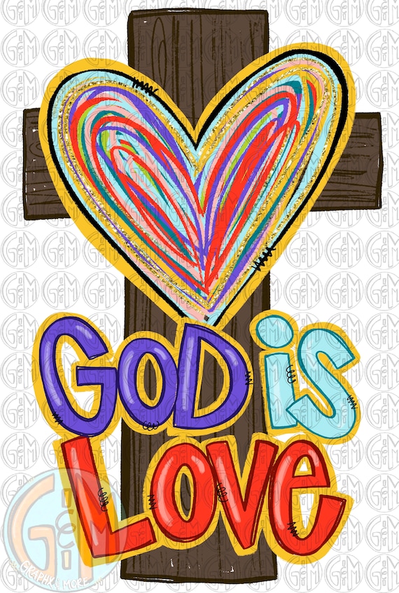 God is Love Cross PNG Sublimation Design Hand Drawn | Etsy