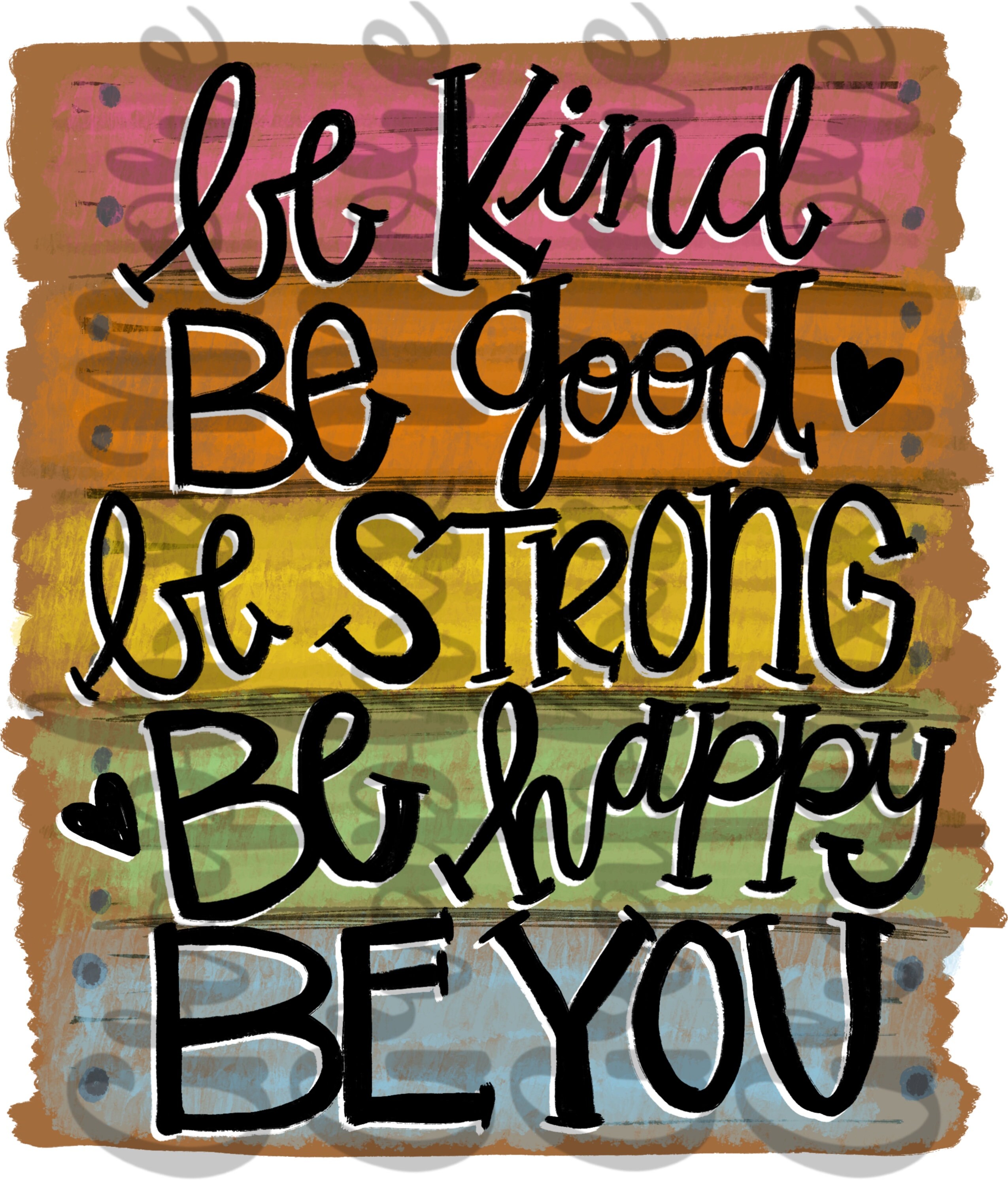 Be Kind, Good, Strong, Happy ... Be You PNG | Hand Drawn | Sublimation ...
