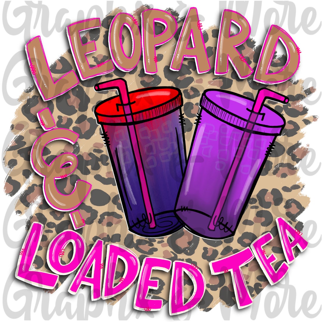 Leopard & Loaded Tea W/ Background PNG | Hand Drawn | Sublimation ...