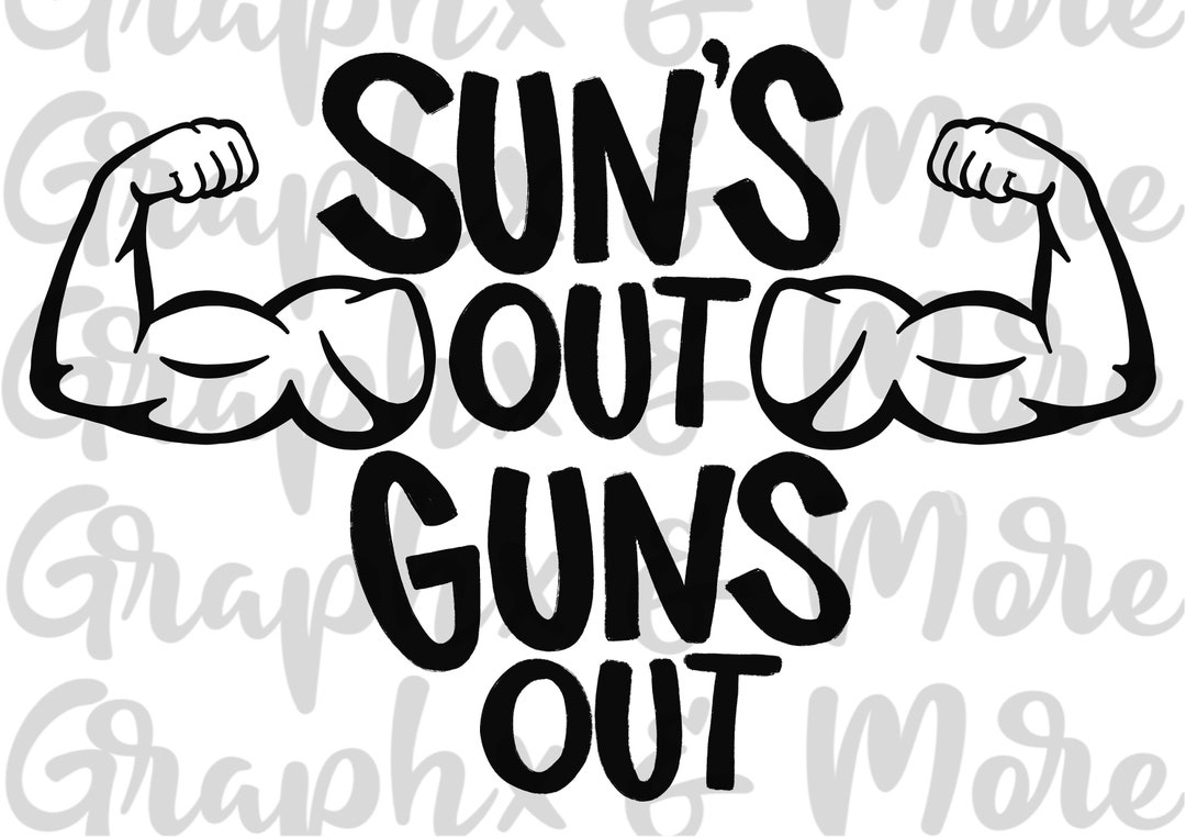 Single Color Sun’s Out Guns Out PNG | Hand Drawn | Sublimation Design ...