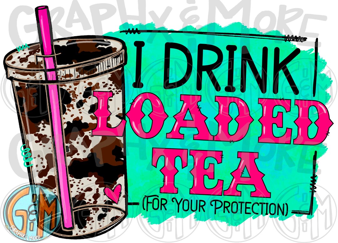 Loaded Tea Protection PNG | Sublimation Design | Hand Drawn - Etsy