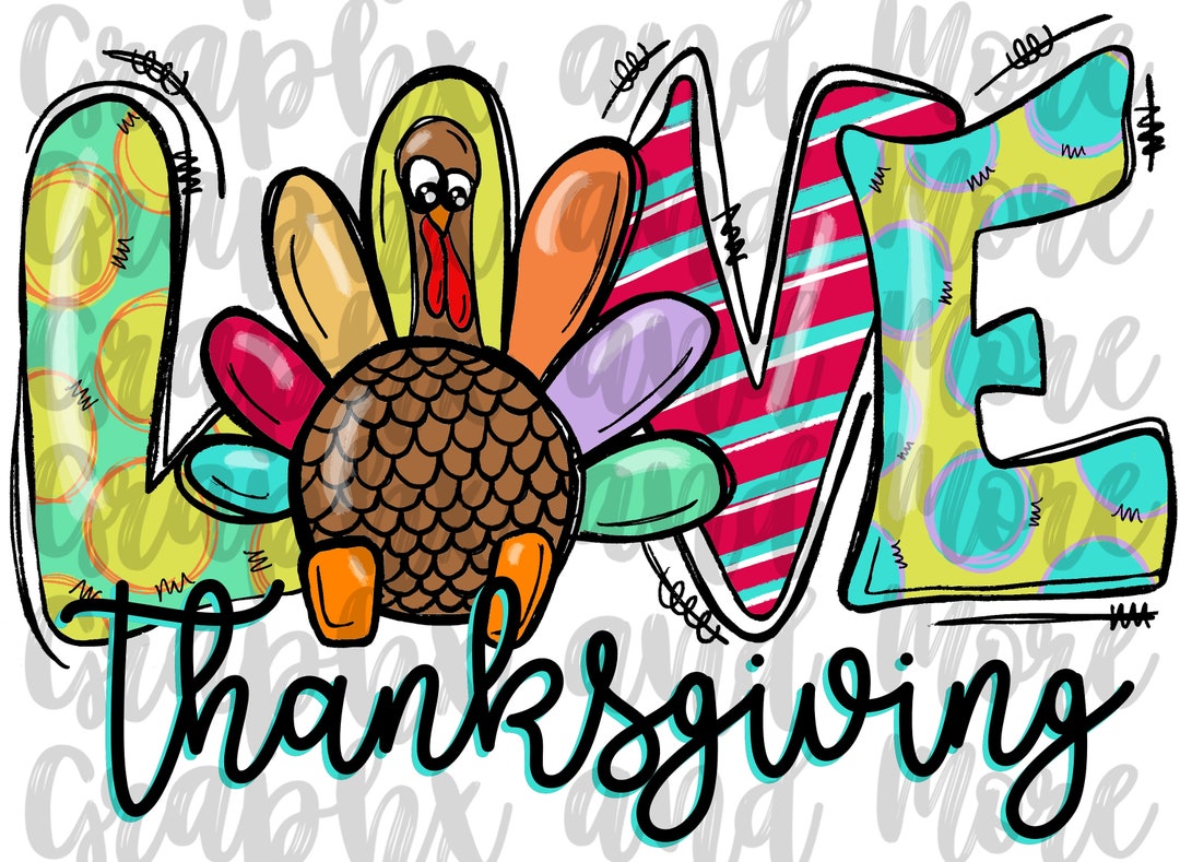 LOVE Thanksgiving PNG | Sublimation Design | Hand Drawn - Etsy