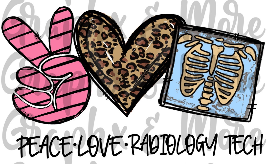 Peace. Love. Radiology Tech PNG | Hand Drawn | Sublimation Design - Etsy