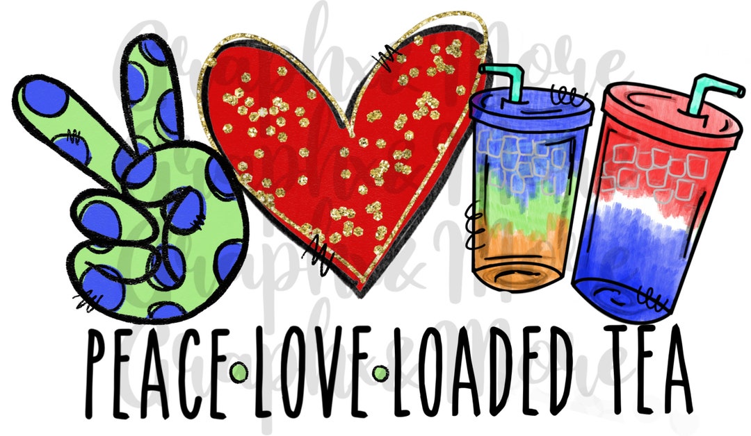 Peace. Love. Loaded Tea PNG | Hand Drawn | Sublimation Design - Etsy