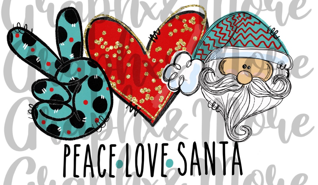 Peace. Love. Santa PNG | 2 Variations | Hand Drawn | Sublimation Design ...