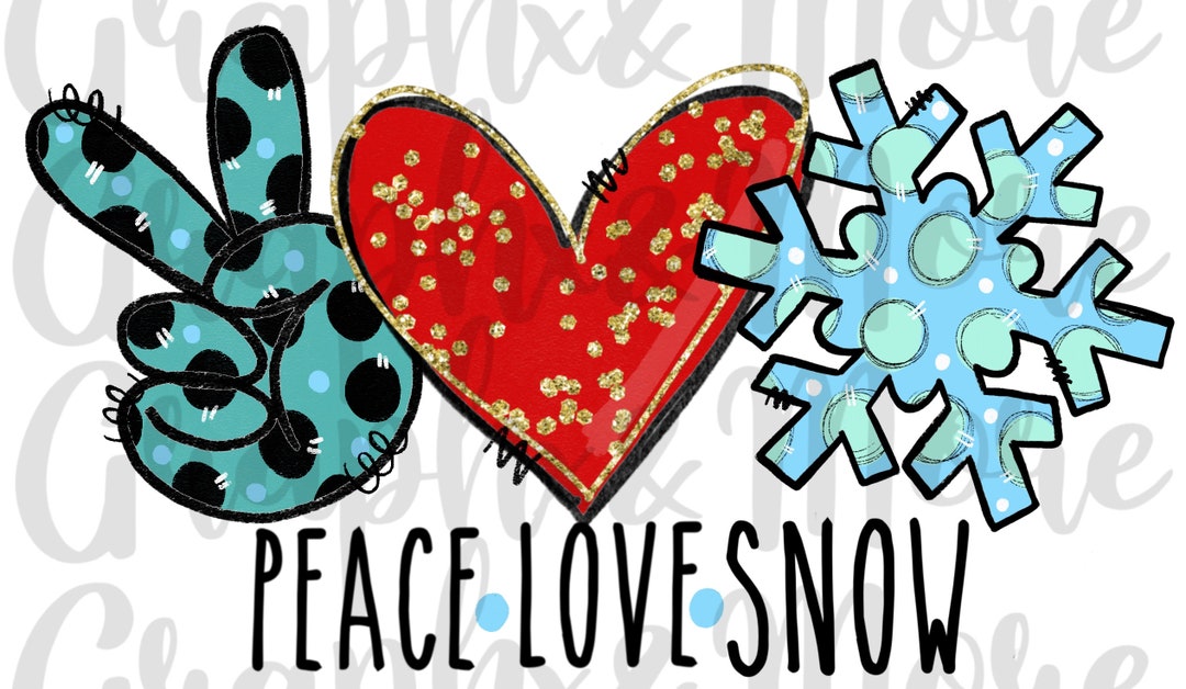 Peace. Love. Snow PNG | Hand Drawn | Sublimation Design - Etsy