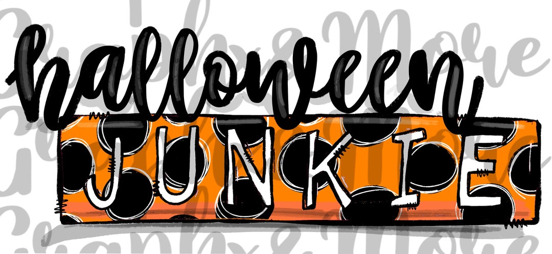 Halloween Junkie PNG | Hand Drawn | Sublimation Design - Etsy