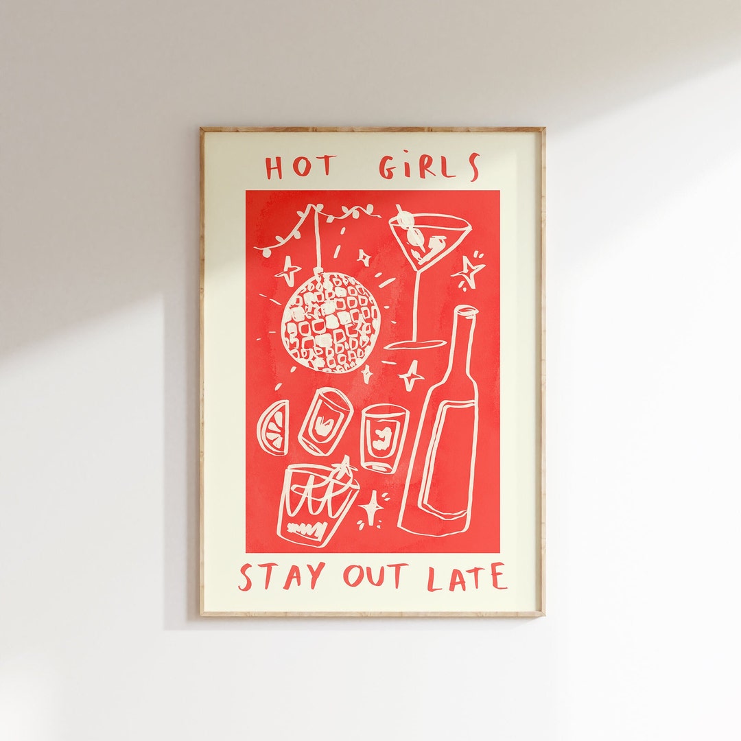 Digital Download Hot Girls Stay Out Late Wall Print | Drink, Cocktail ...