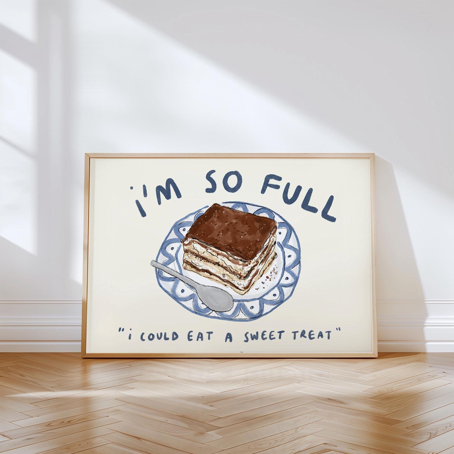 I'm so Full I Could Eat A Sweet Treat Wall Print | Tiramisu Poster ...