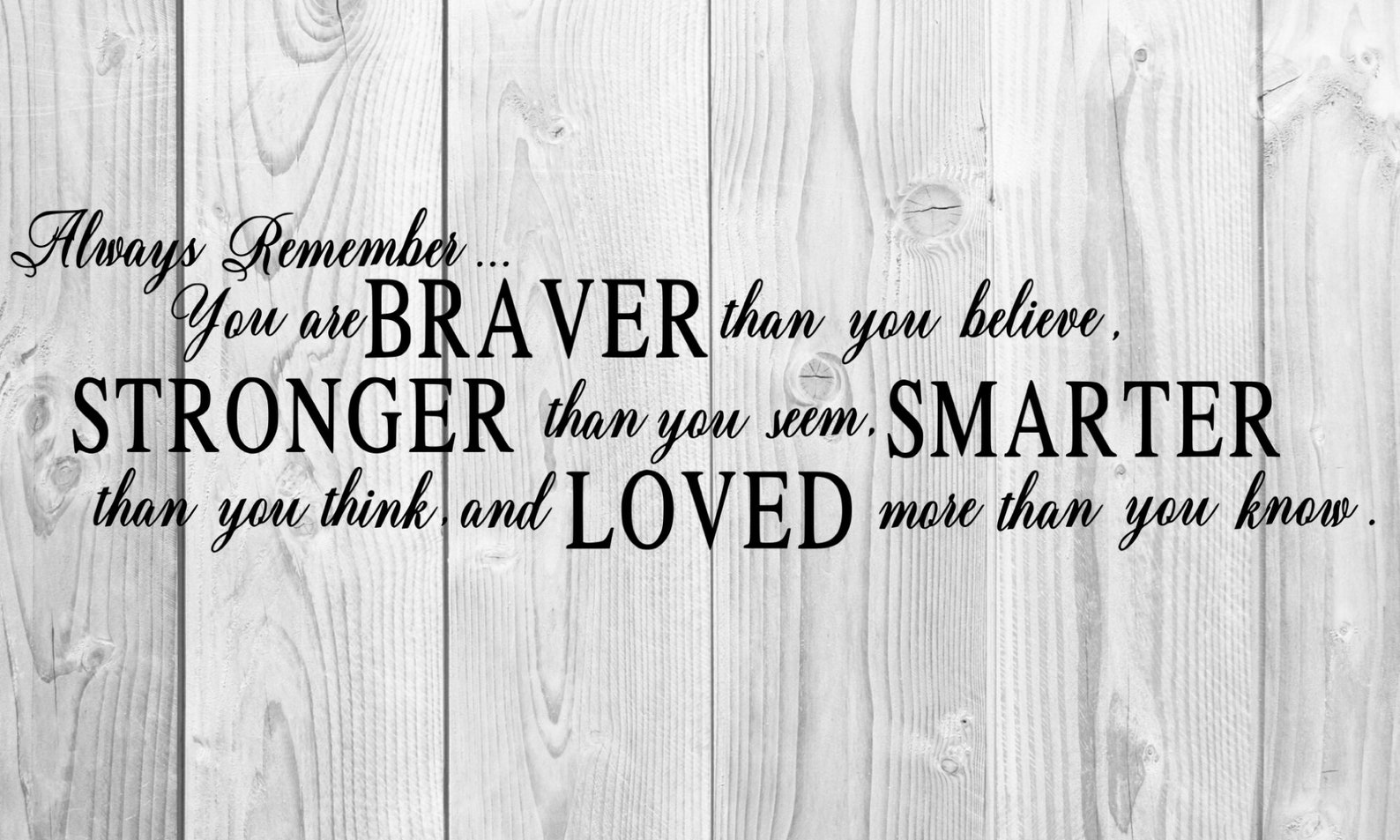 Inspirational Braver Stronger Smarter Loved Sign Design (digital ...