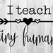I Teach Tiny Humans Svg, Teacher Svg, Homeschooling Svg, PNG SVG Cut ...