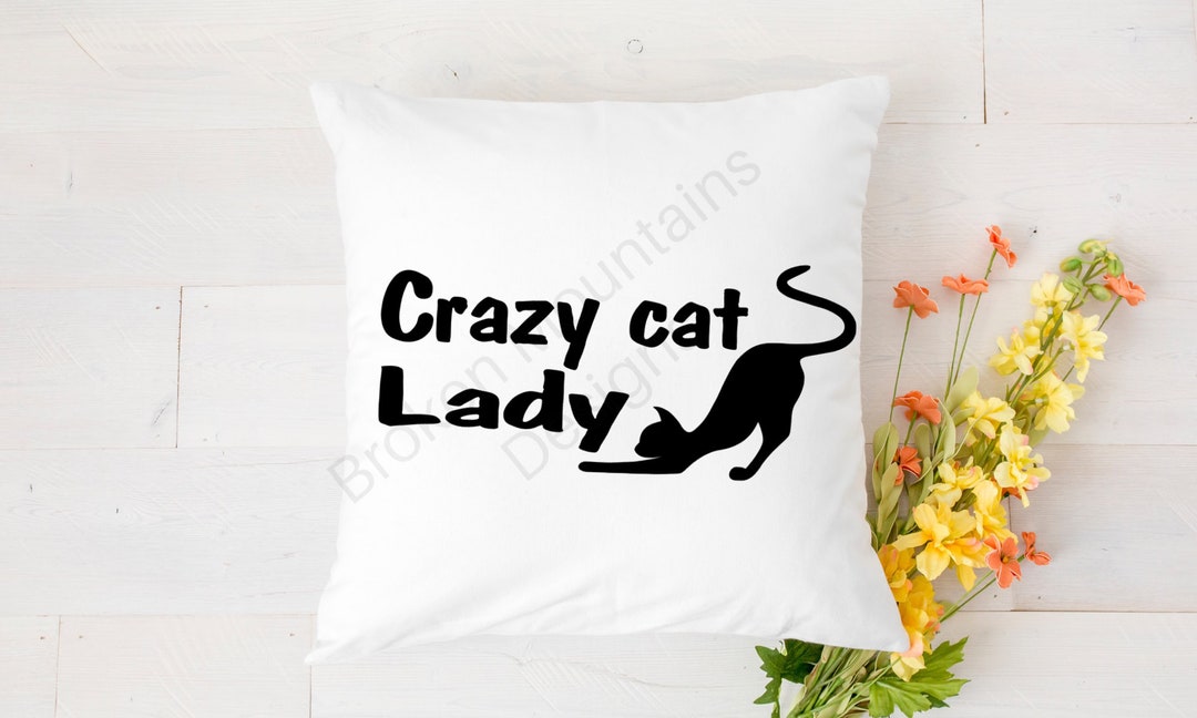 Crazy Cat Lady/ Cut File/ Printable/ Jpeg/ Png/ Svg/ Cricut and ...