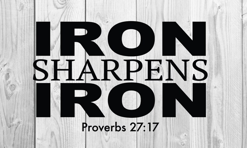 Iron Sharpens Iron Proverbs 27 17 Bible Scripture Verse | Etsy