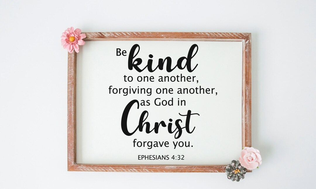 Be Kind to One Another, Ephesians 4 32, Christian Scripture Verse, PNG ...