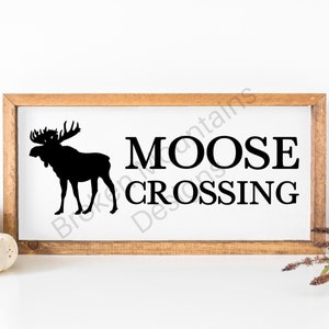 Moose Crossing Image/ Cabin Sign/ Cut File/ Printable/ Jpeg/ Png/ Svg ...