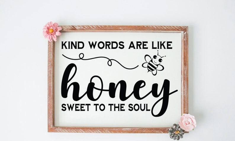 Kind Words Are Like Honey Sweet to the Soul T-shirt Design | Etsy