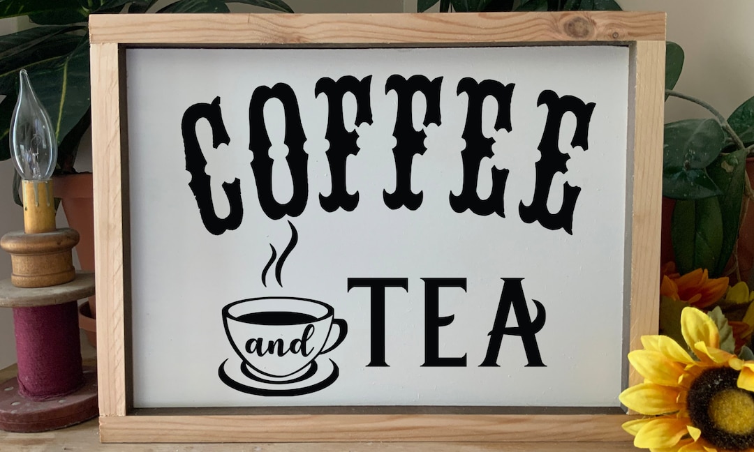 Coffee and Tea, Kitchen Sign, Coffee Bar Sign, Country Kitchen, PNG SVG ...