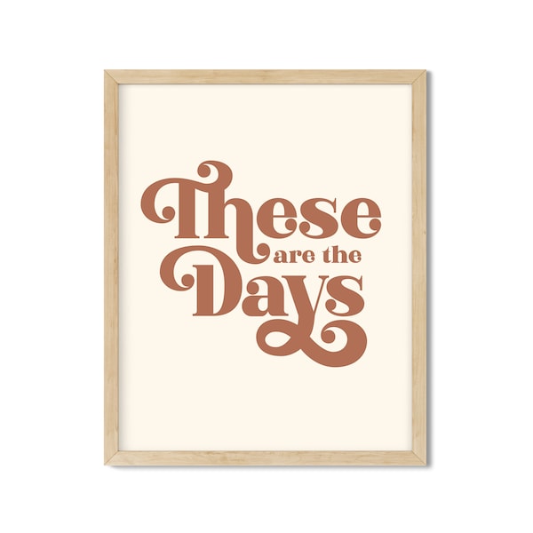 These Are the Days Print - Etsy