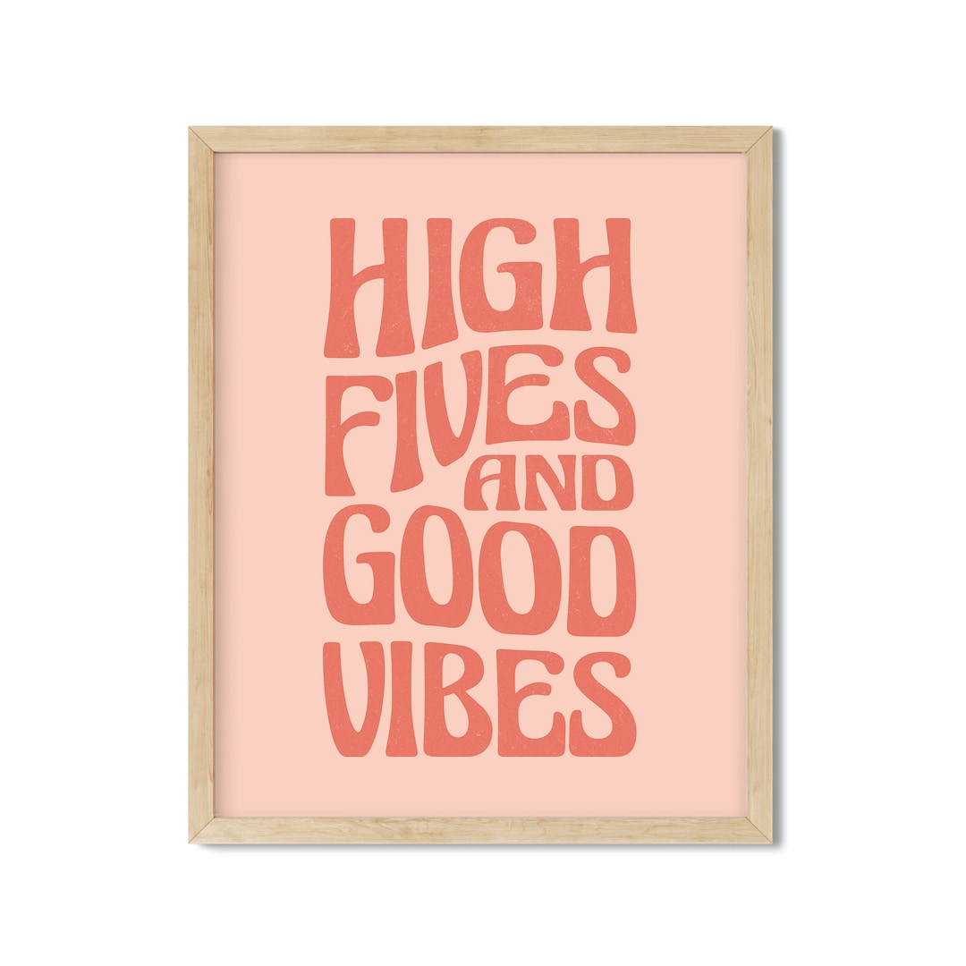High Fives and Good Vibes Digital Download, Spring and Summer Wall Art ...
