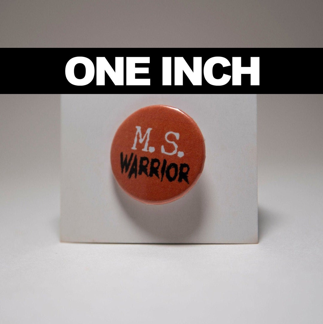 ONE INCH M.S. Warrior/ Multiple Sclerosis Awareness/ MS Awareness/ One ...
